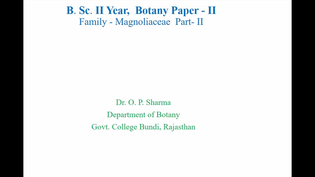 B. Sc. Second Year, Botany Paper - II, Taxonomy. Title: MAGNOLIACEAE ...