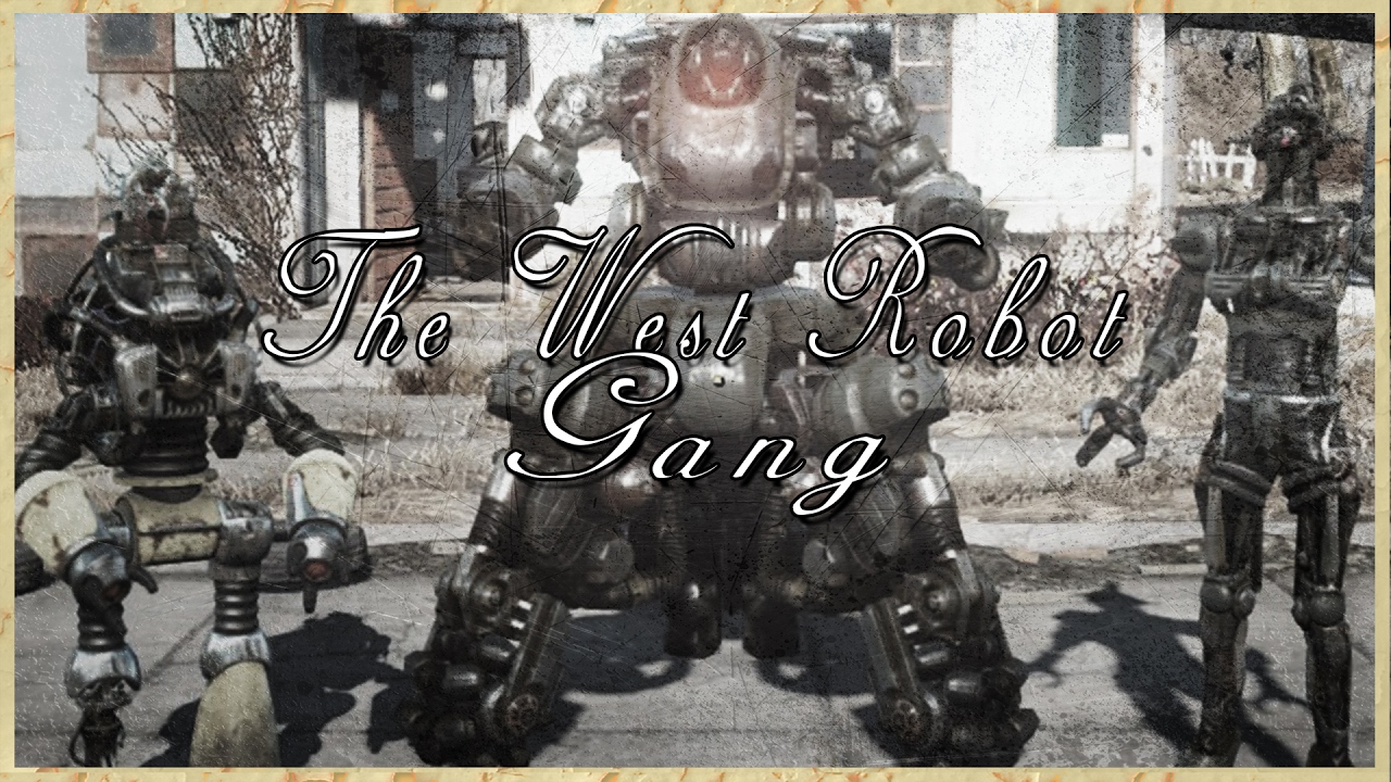 Fallout 4~The West Robot Gang - YouTube