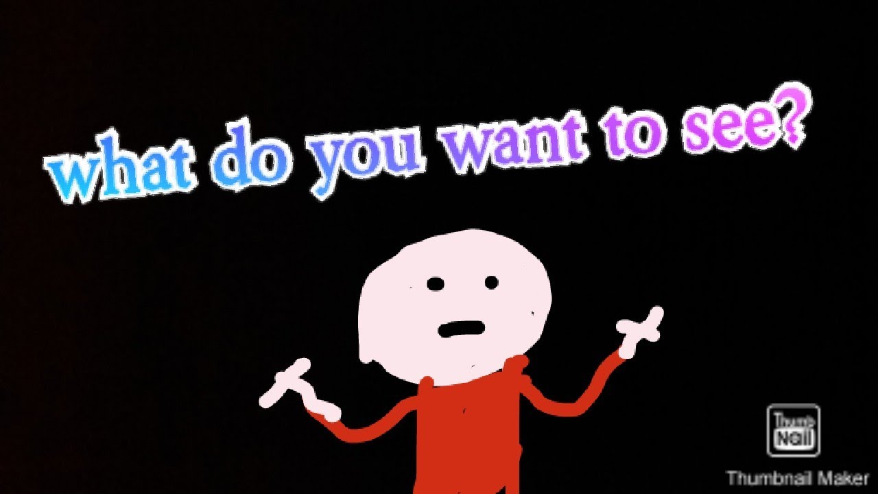 What Do You Want To See? - YouTube