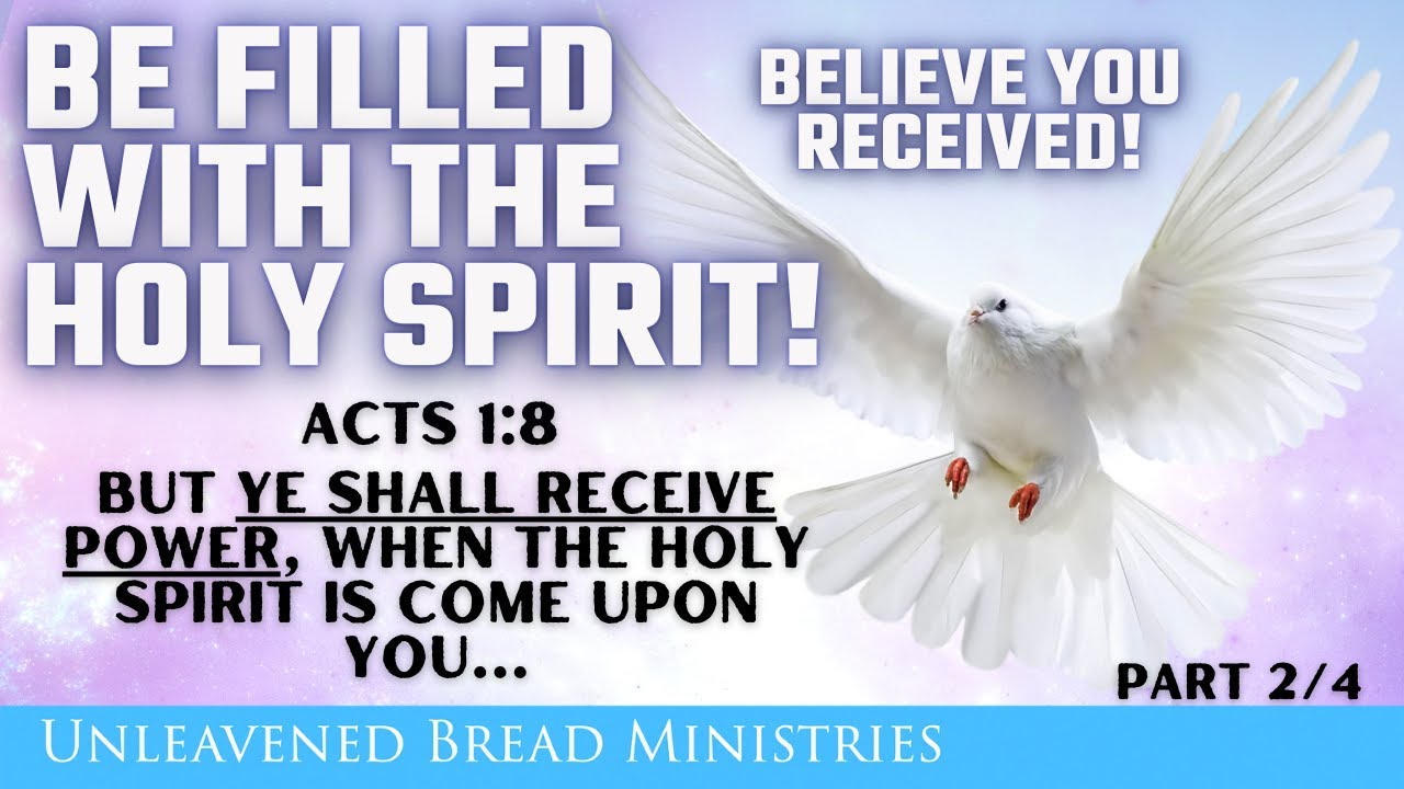 Receive The Holy Spirit And Power! Be Filled and Refilled By Faith ...
