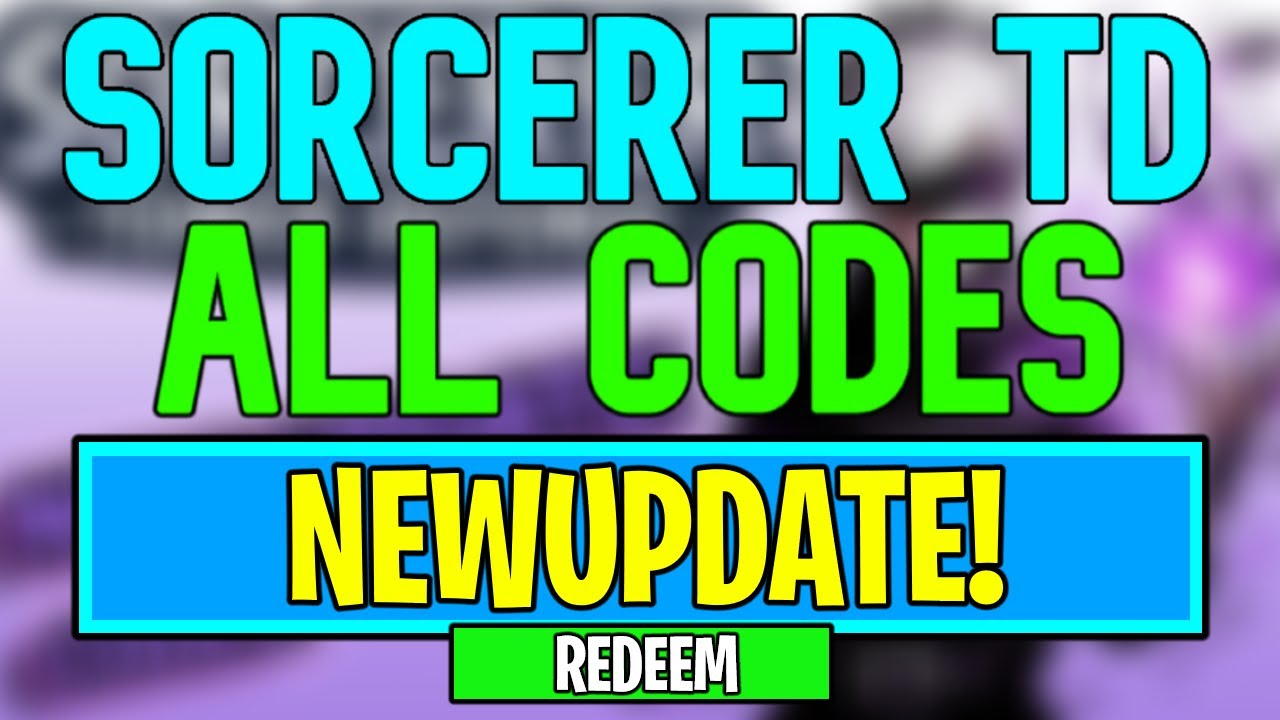 New Sorcerer Tower Defense Codes | Roblox Sorcerer Tower Defense Codes ...