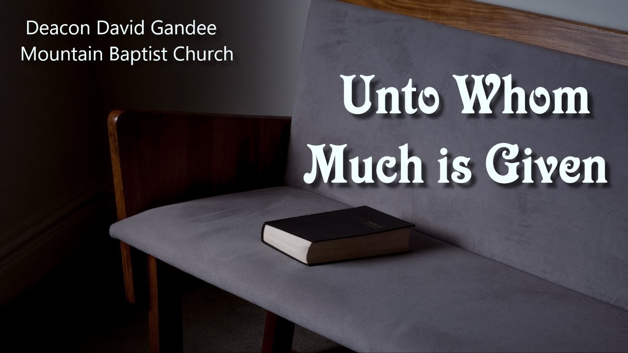 "Unto Whom Much is Given" l Deacon David Gandee - YouTube