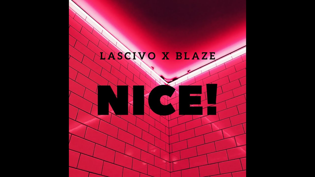 Lascivo x Blaze - Nice! (Produced by BEATDEMONS) - YouTube