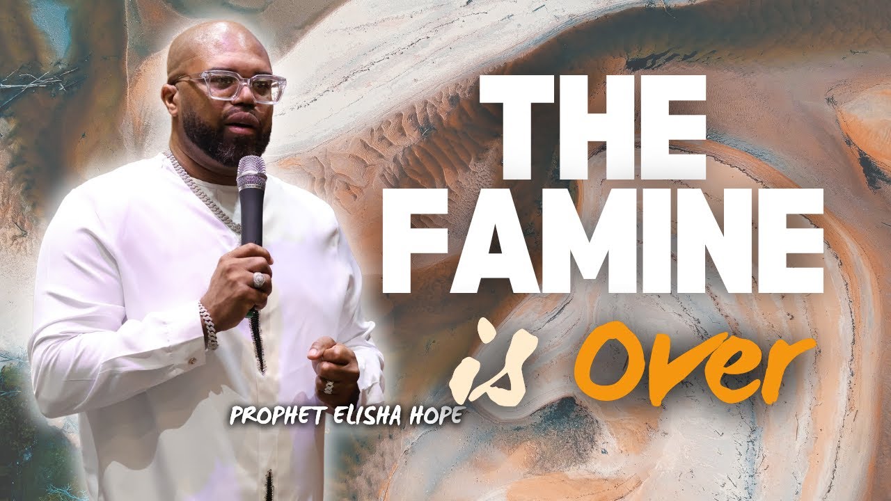 “The Famine is Over” - Prophet Elisha Hope - YouTube