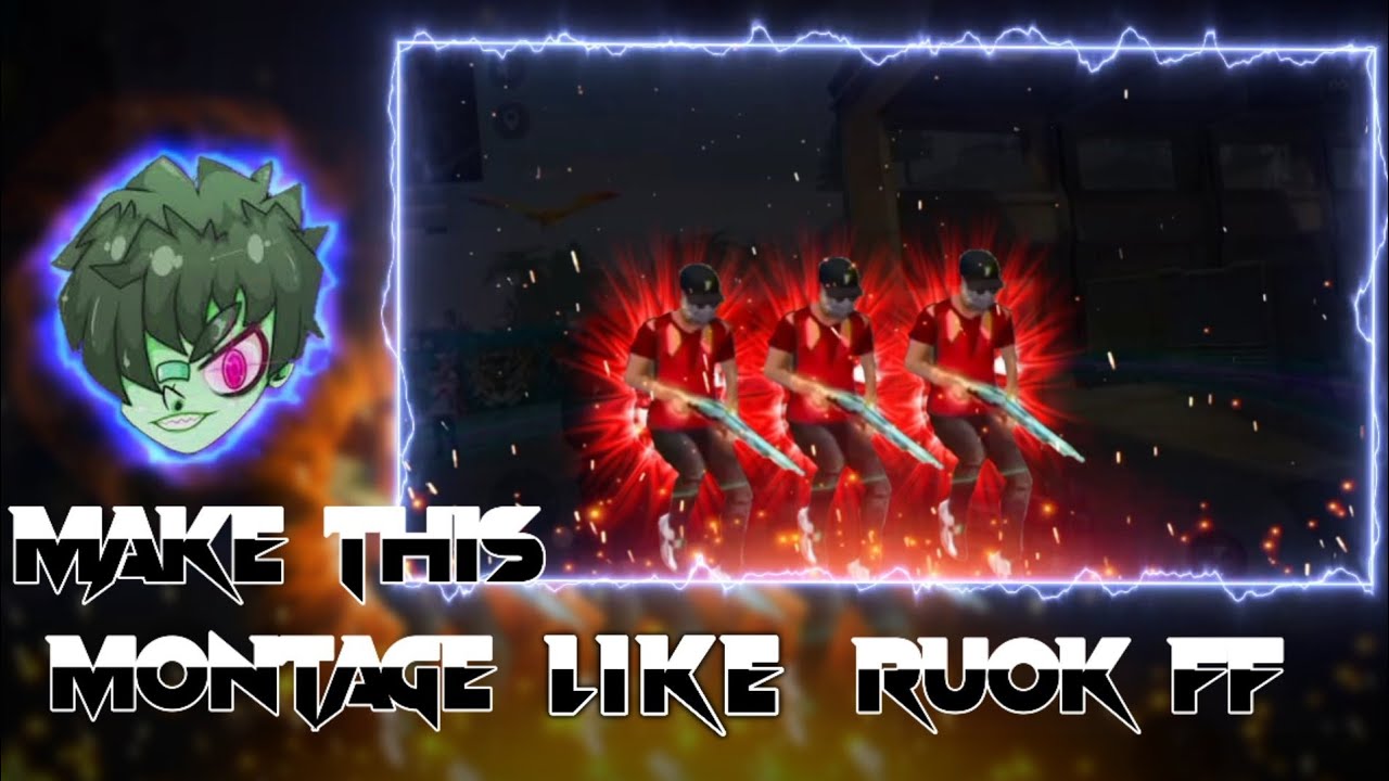 HOW TO EDIT MONTAGE LIKE RUOK FF|| EDIT MONTAGE IN KINEMASTER|| MONTAGE ...