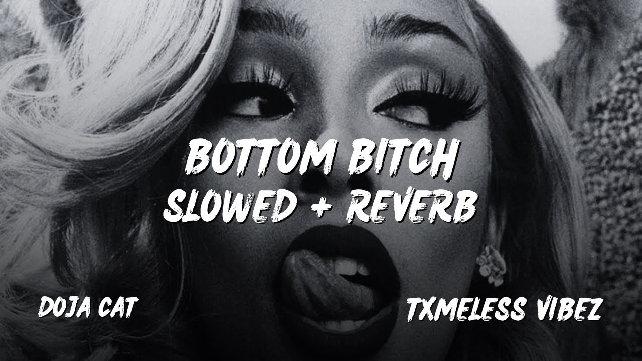 Doja Cat | Bottom Bitch | Slowed + Reverb - YouTube