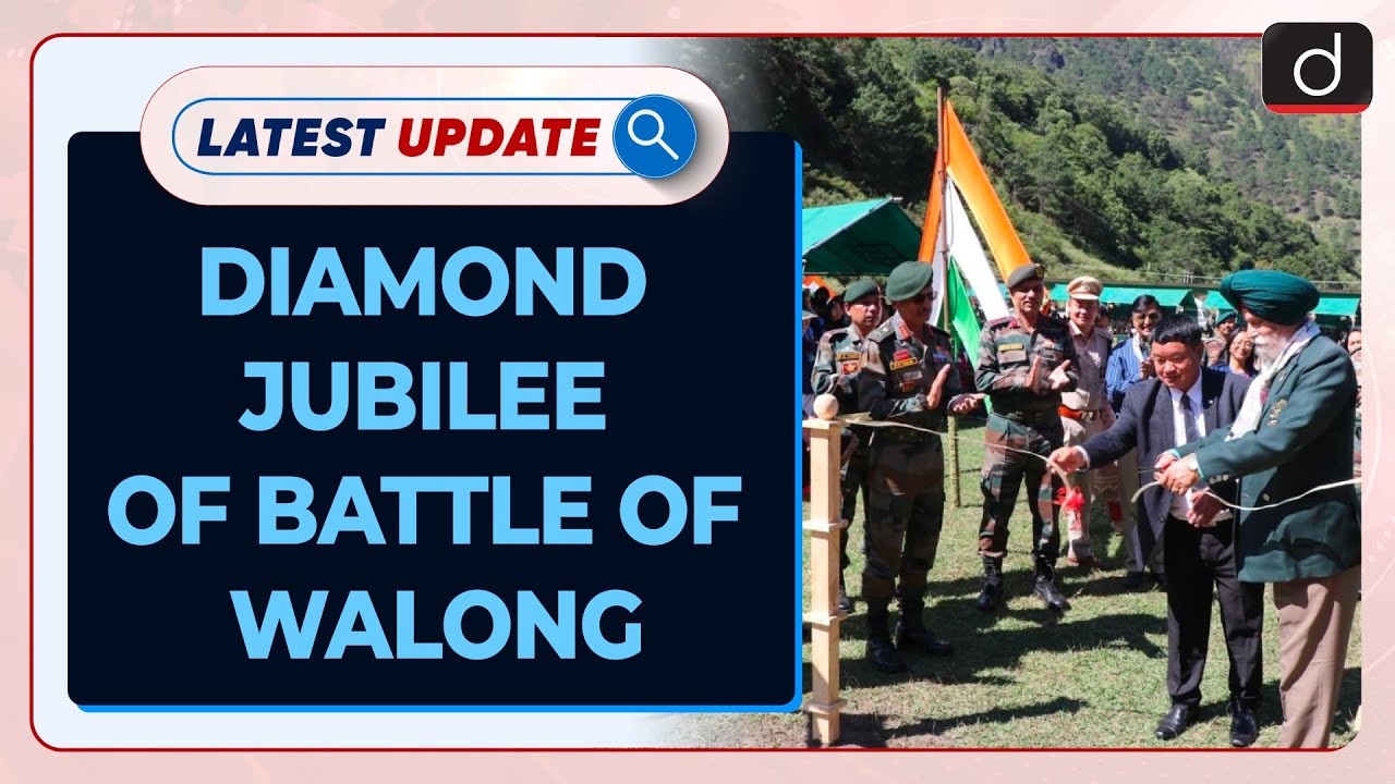 Diamond Jubilee of Battle of Walong : Latest update | Drishti IAS ...