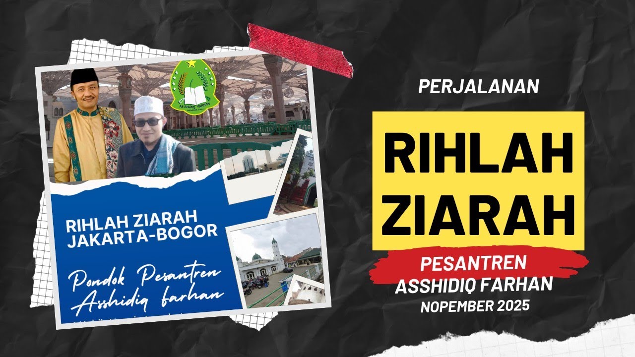 Rihlah Ziarah Wali Jakarta-Tangerang-Bogor 2025 || Pesantren Asshidiq ...