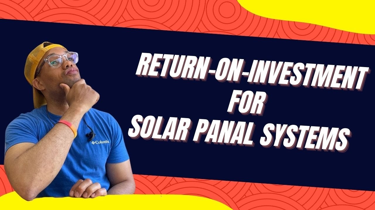 Calculating your Return-on-Investment (ROI) with a Solar Photovoltaic ...