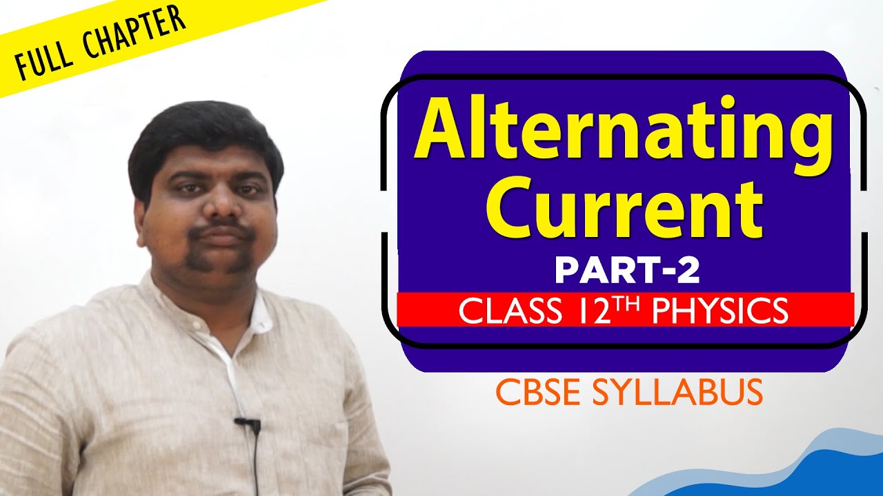 #CBSE Class 12th std Physics | Alternating current Part-2 | full ...