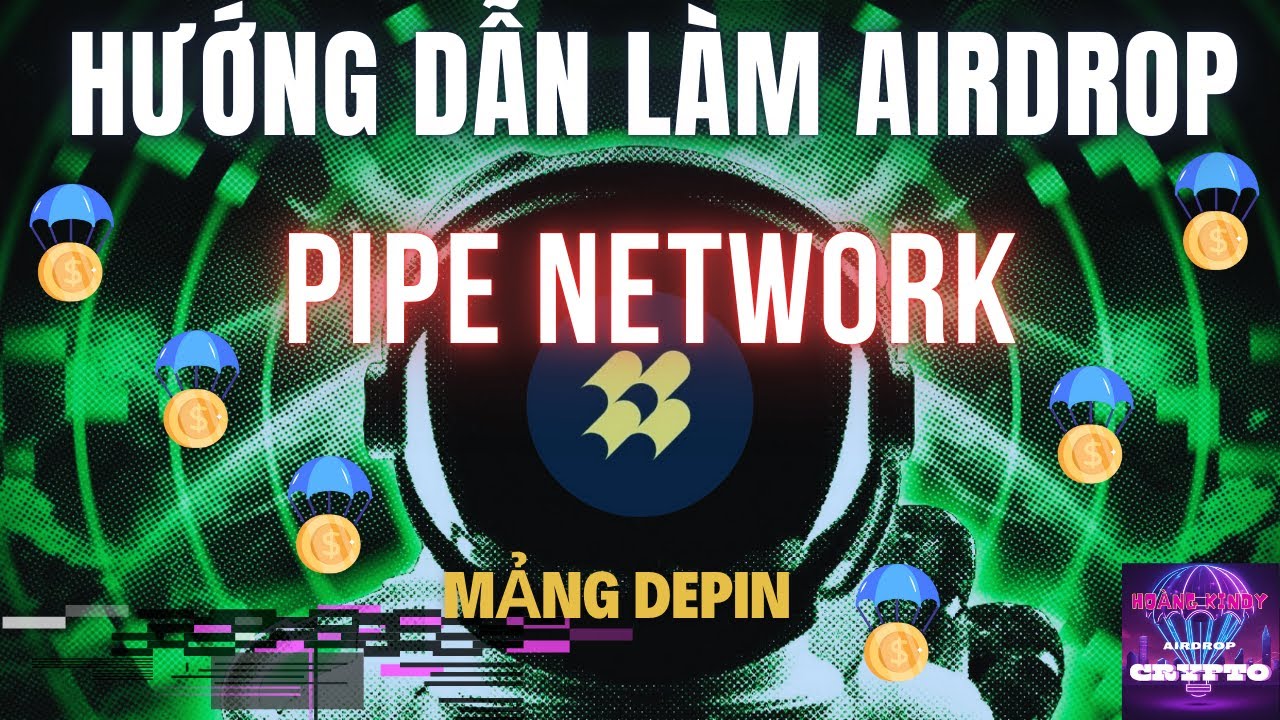 HƯỚNG DẪN LÀM AIRDROP DỰ ÁN PIPE NETWORK - YouTube