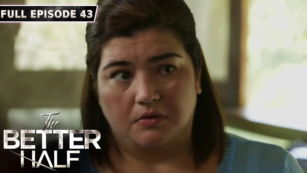 The Better Half | Full Episode 43 - YouTube