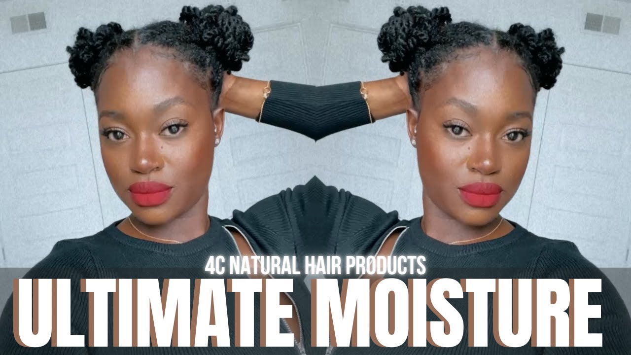 ULTIMATE MOISTURE FOR 4C + NATURAL HAIR PRODUCTS FOR 2021 - YouTube