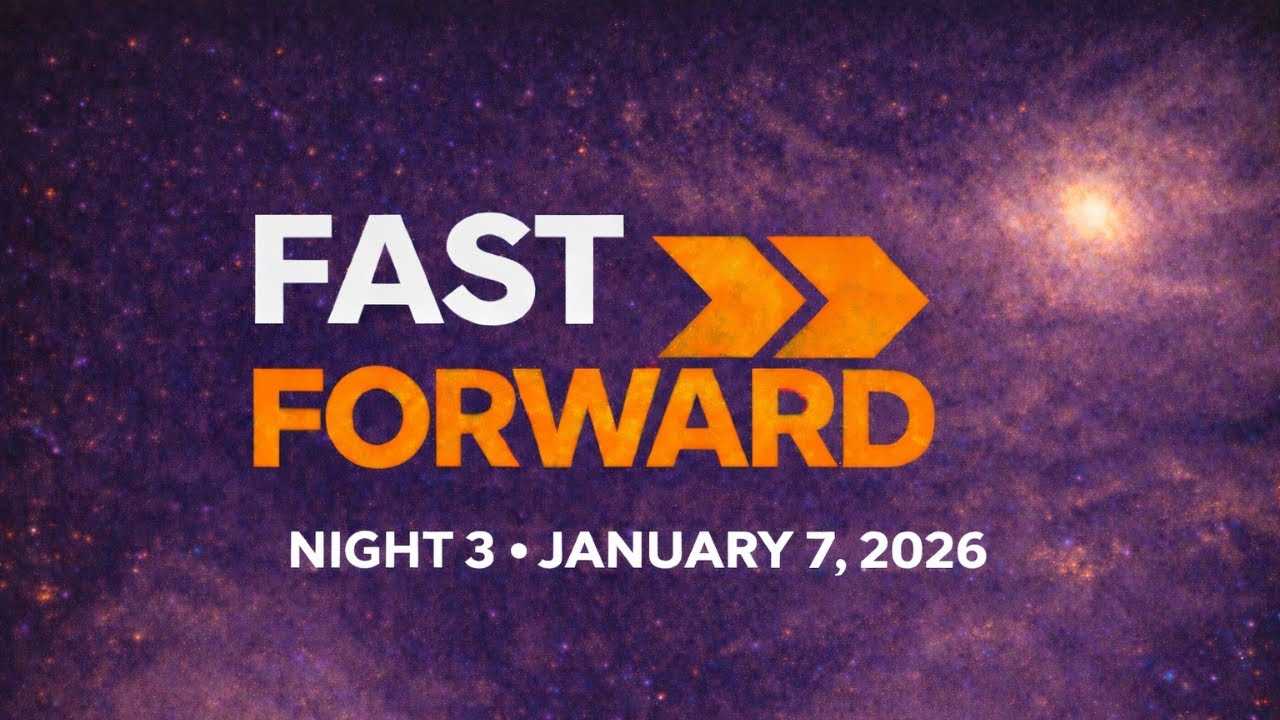 Forward Fast | Night 2 | January 7, 2026 - YouTube