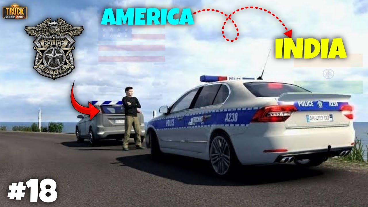 AMERICA TO INDIA JOURNEY BY POLICE CAR||#18#||TRUCK SIMULATOR ULTIMATE ...