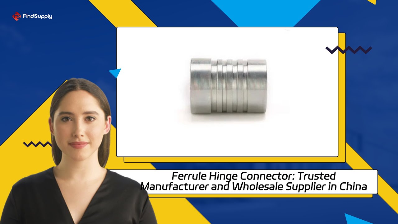 Ferrule Hinge Connector: Trusted Manufacturer and Wholesale Supplier in ...