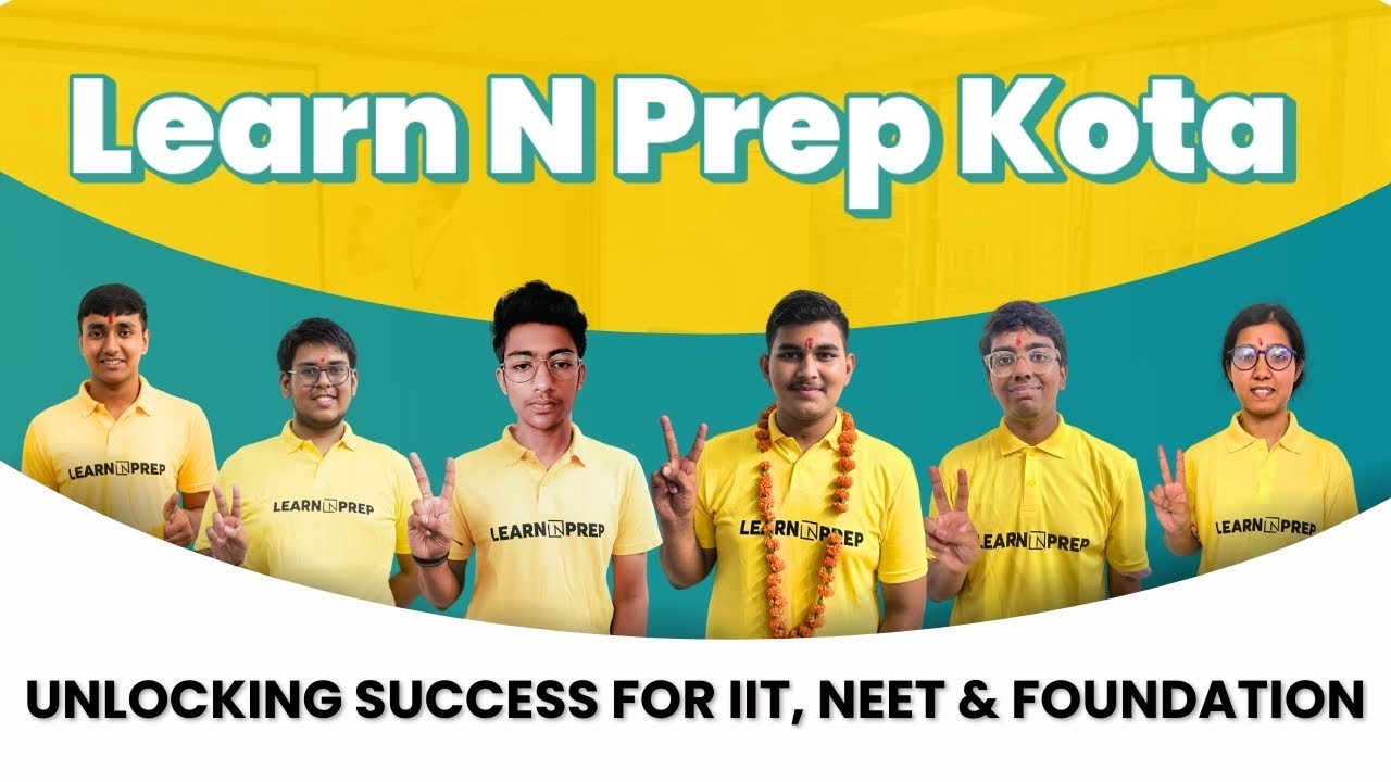 Learn N Prep Kota: Unlocking Success for IIT, NEET & Foundation - YouTube