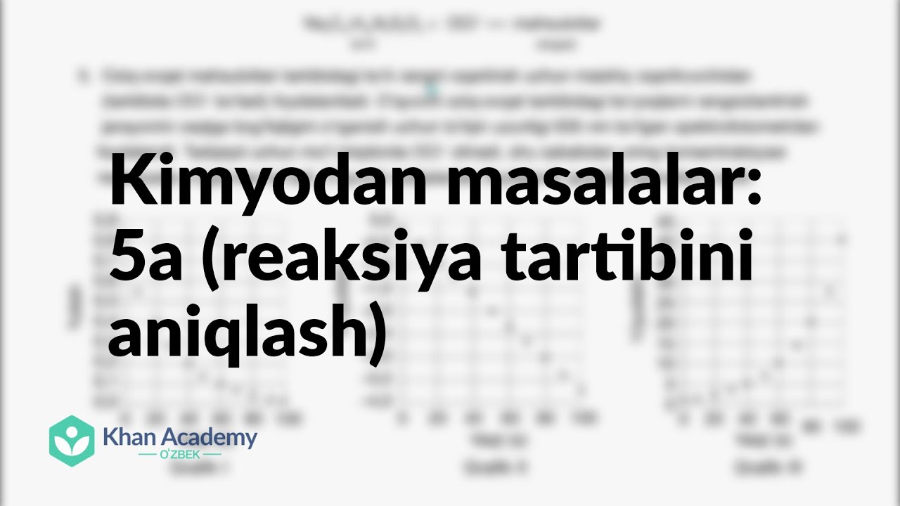 Kimyodan masalalar: 5a (reaksiya tartibini aniqlash) | Yadro kimyosi ...