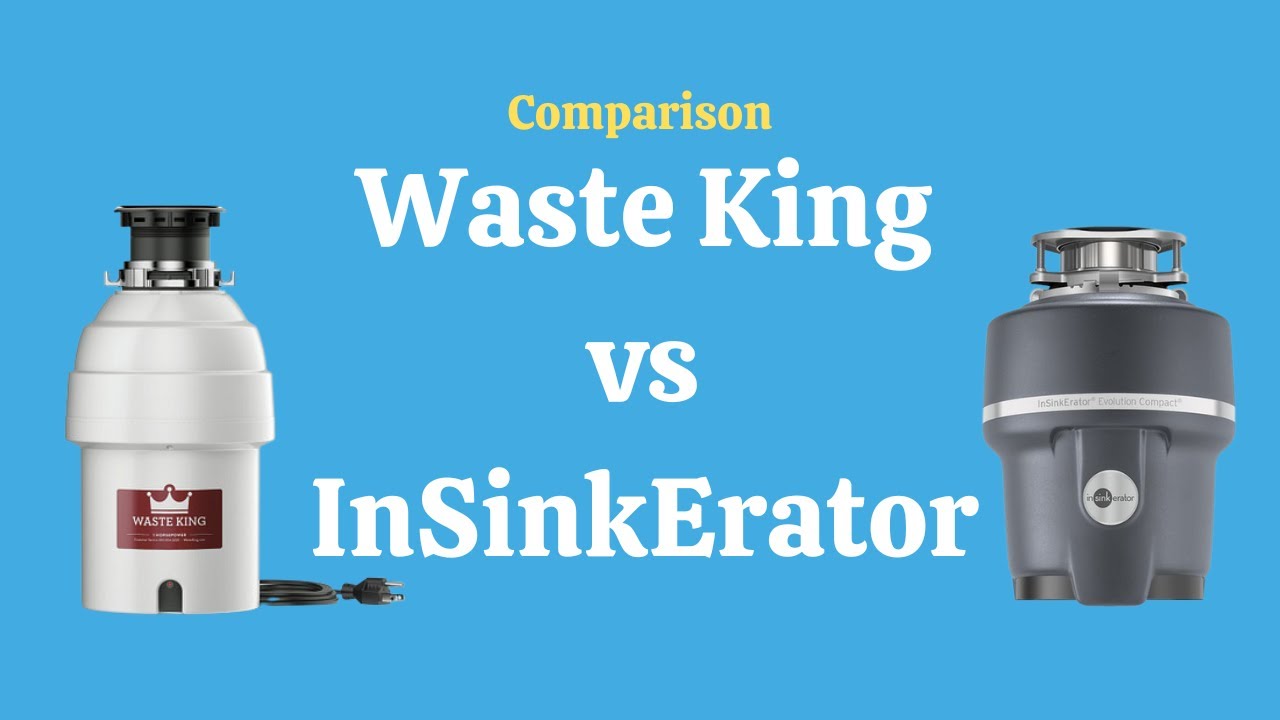 Waste King Vs InSinkErator Garbage Disposals A Detailed Comparison
