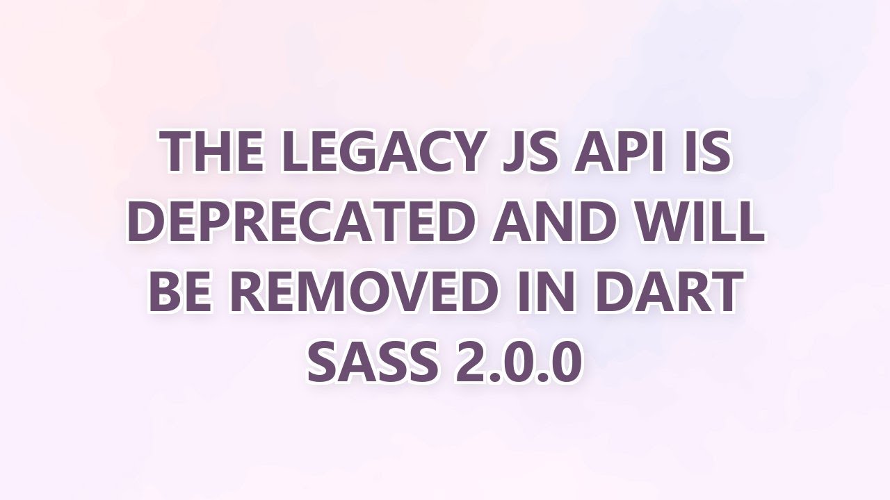 The legacy JS API is deprecated and will be removed in Dart Sass 2.0.0 ...
