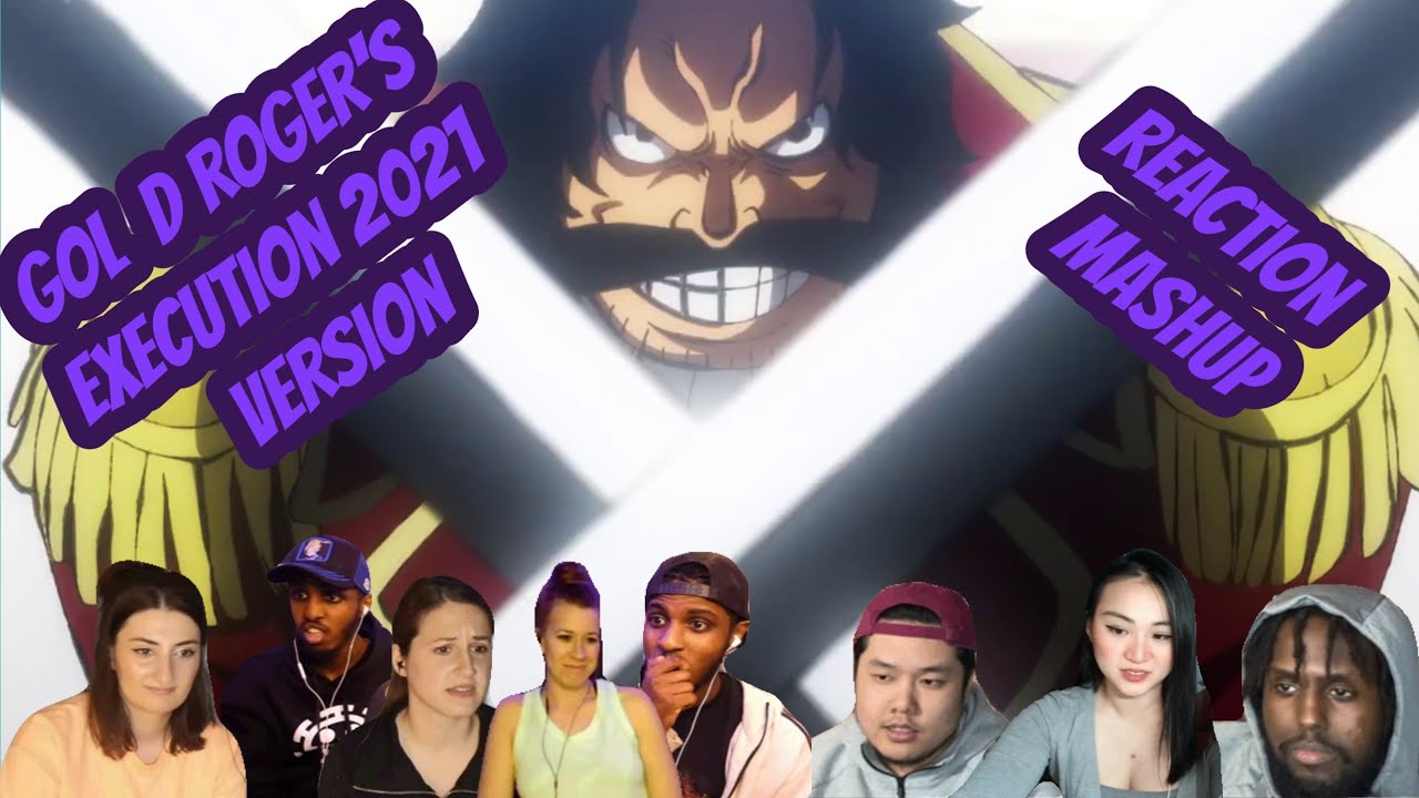 Gold Roger's Execution 2021 Version Reaction Mashup - YouTube