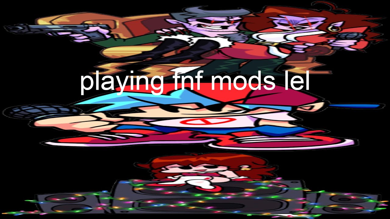 playing fnf mods for 37 minutes straight cuz i have nothing better to ...