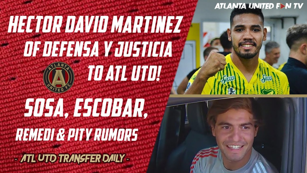 HECTOR DAVID MARTINEZ TO ATLANTA UNITED? (HIGHLIGHTS) + SANTIAGO SOSA ...
