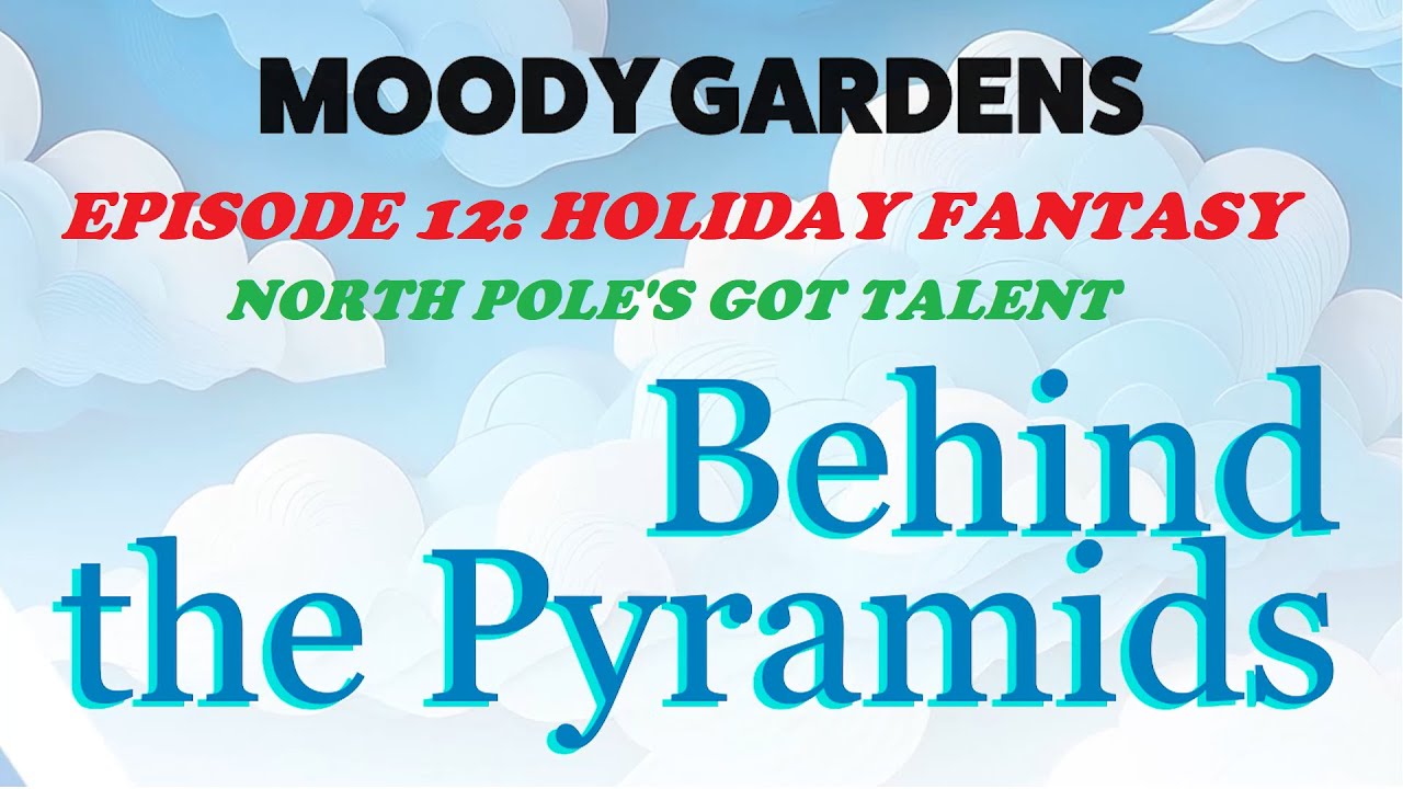 Behind the Pyramids | Episode 12: Holiday Fantasy: North Pole's Got ...