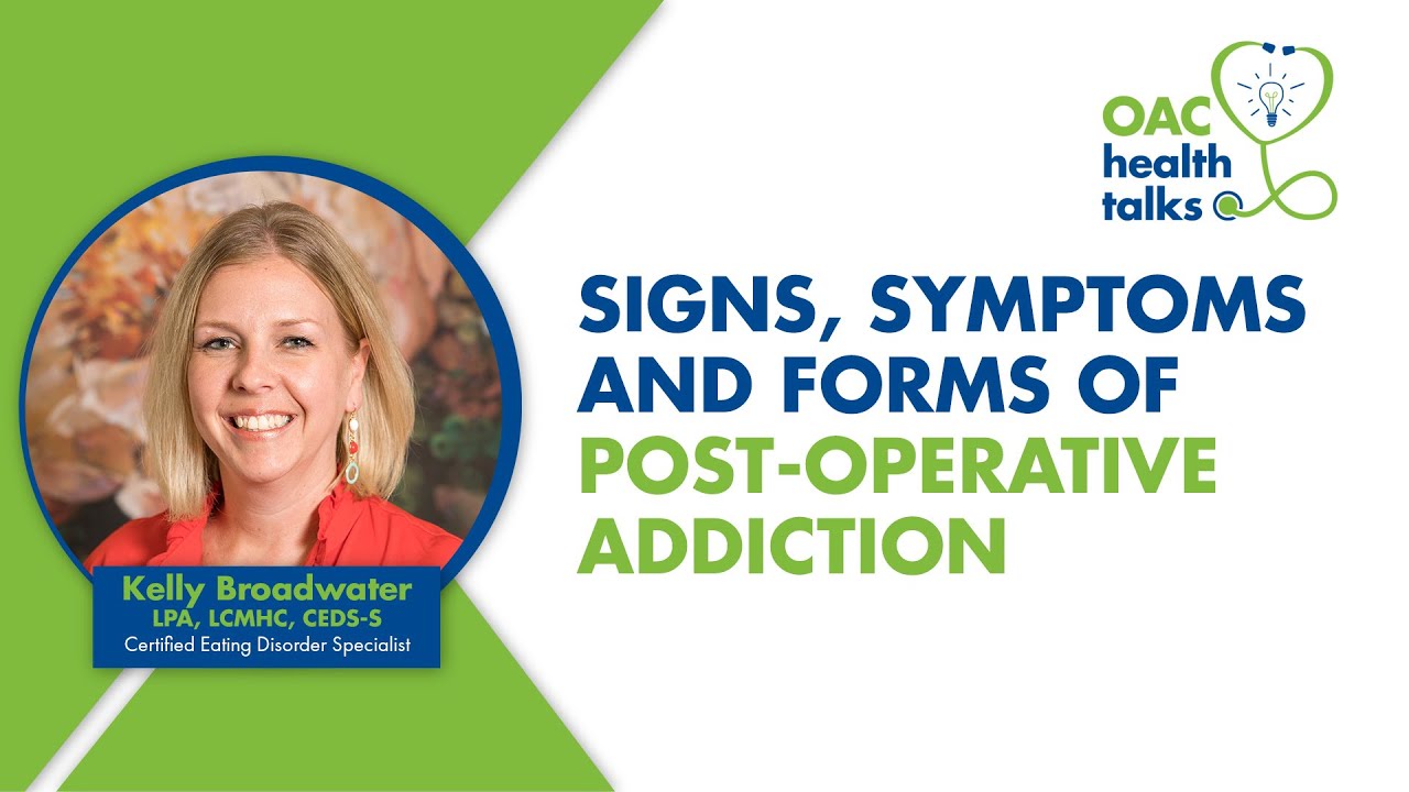 Signs, Symptoms and Forms of Post-operative Addiction - Health Talks ...