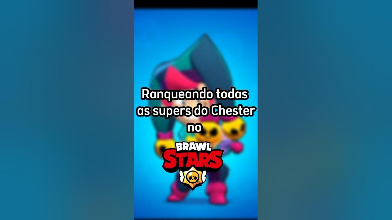 Ranqueando todas as supers do Chester #brawlstar #brawlstars - YouTube