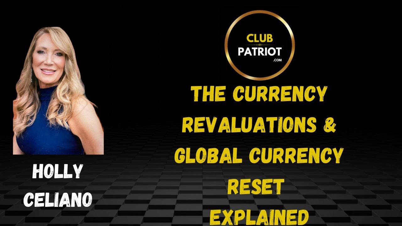 Holly Celiano The Currency Revaluations & Global Currency Reset EXPLAINED - YouTube