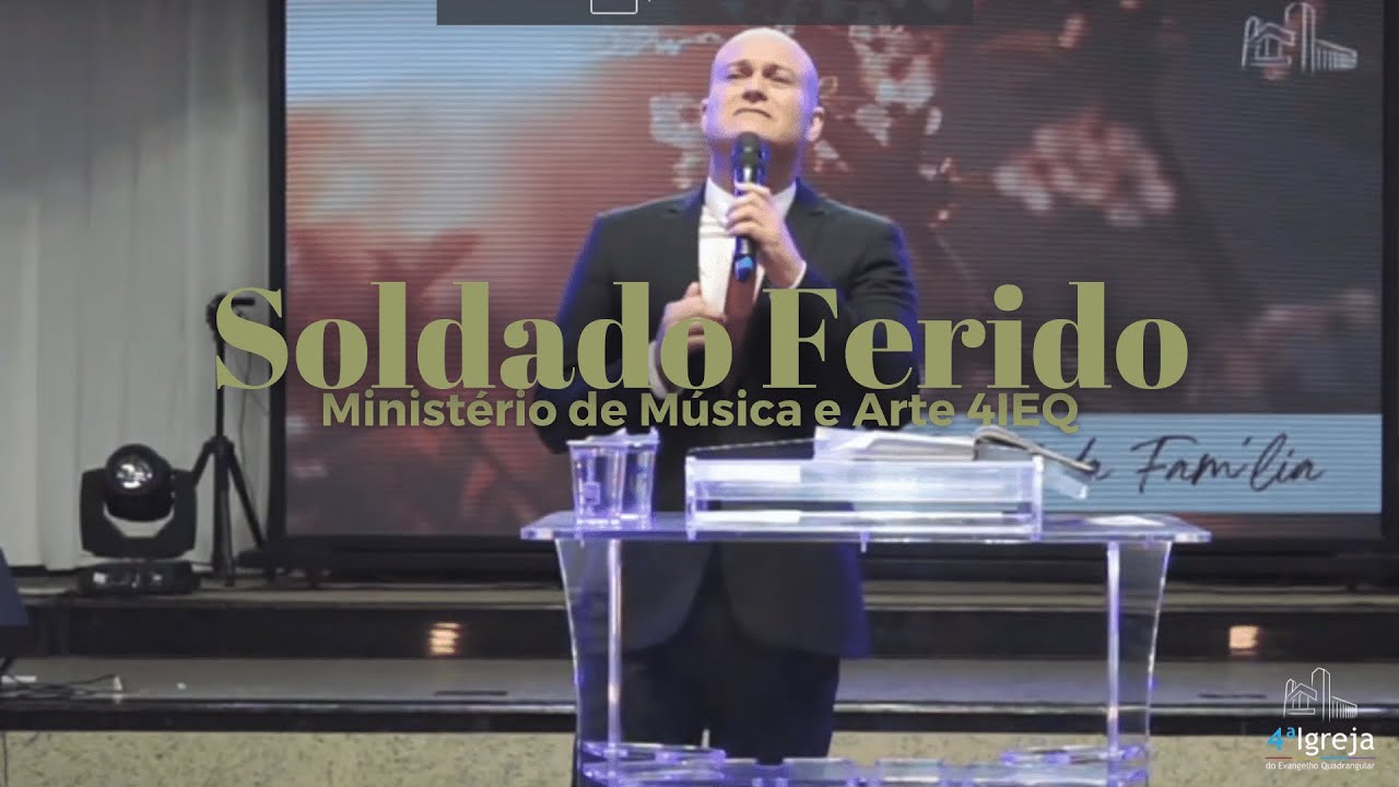 Soldado Ferido - Louvor 4IEQ - YouTube