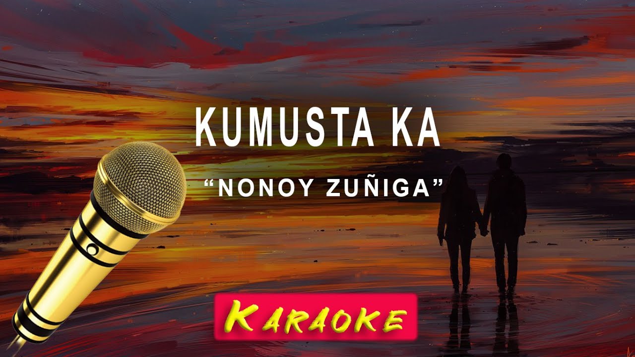 KUMUSTA KA - Nonoy Zuñiga ⭐ KARAOKE Version With Lyrics - YouTube