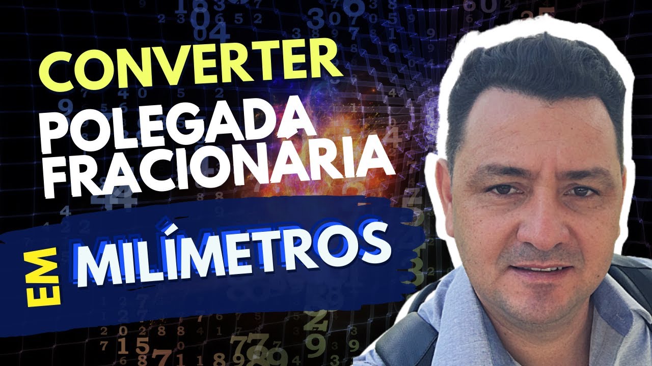 TRANSFORMAR POLEGADA FRACIONÁRIA EM MILÍMETROS - YouTube
