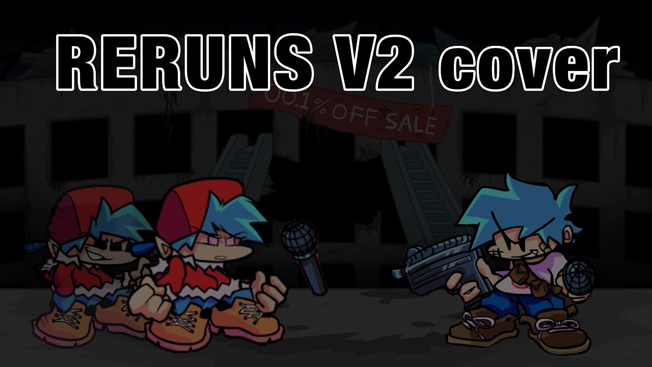 【FNF】RERUNS V2 FNF cover - YouTube