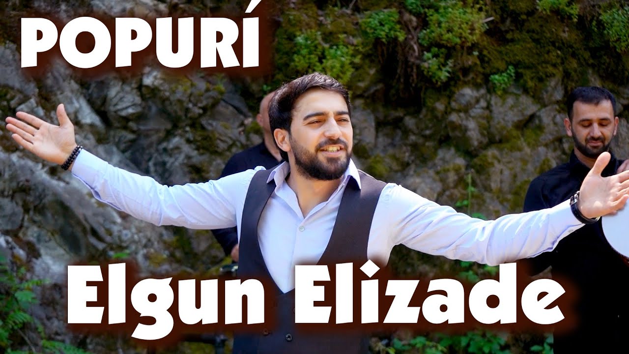 Elgun Elizade - Popuri 2024 - YouTube