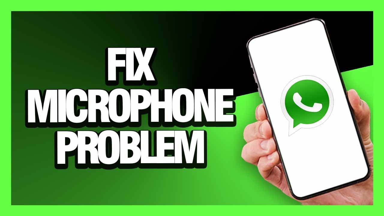 How to Fix Whatsapp Microphone Problem - Android & Ios | Final Solution ...