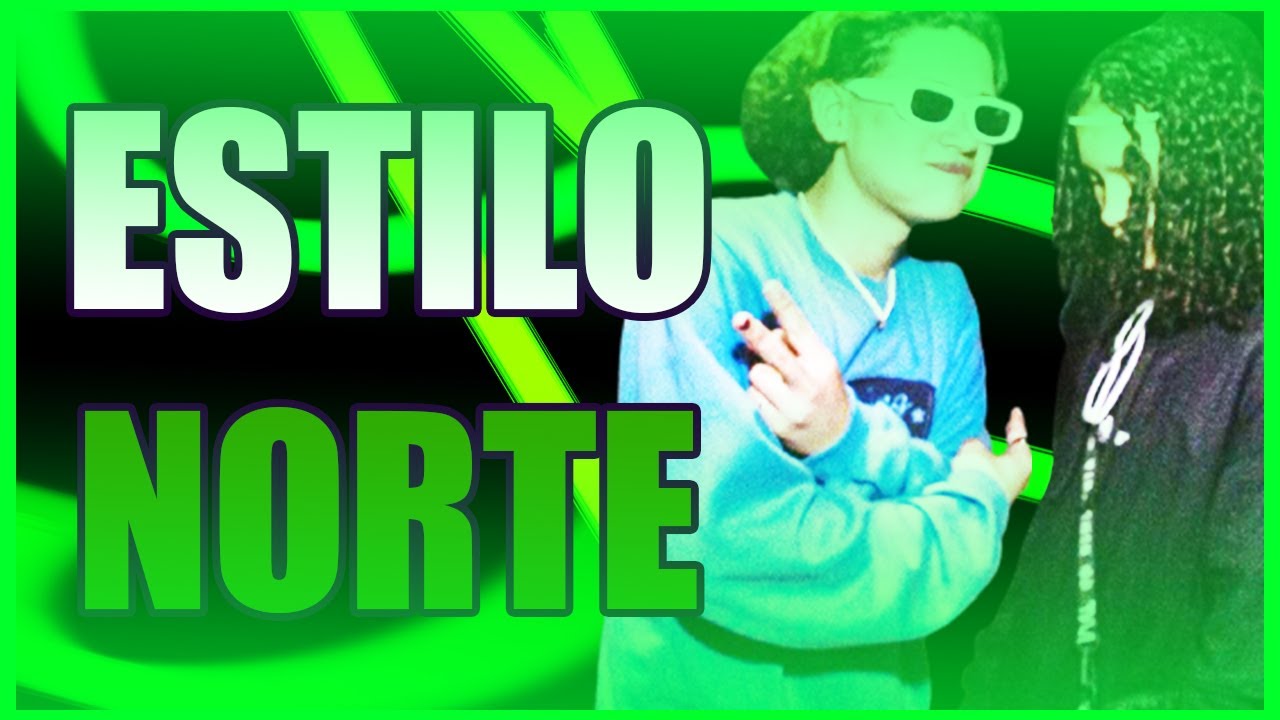 ESTILO NORTE - YouTube