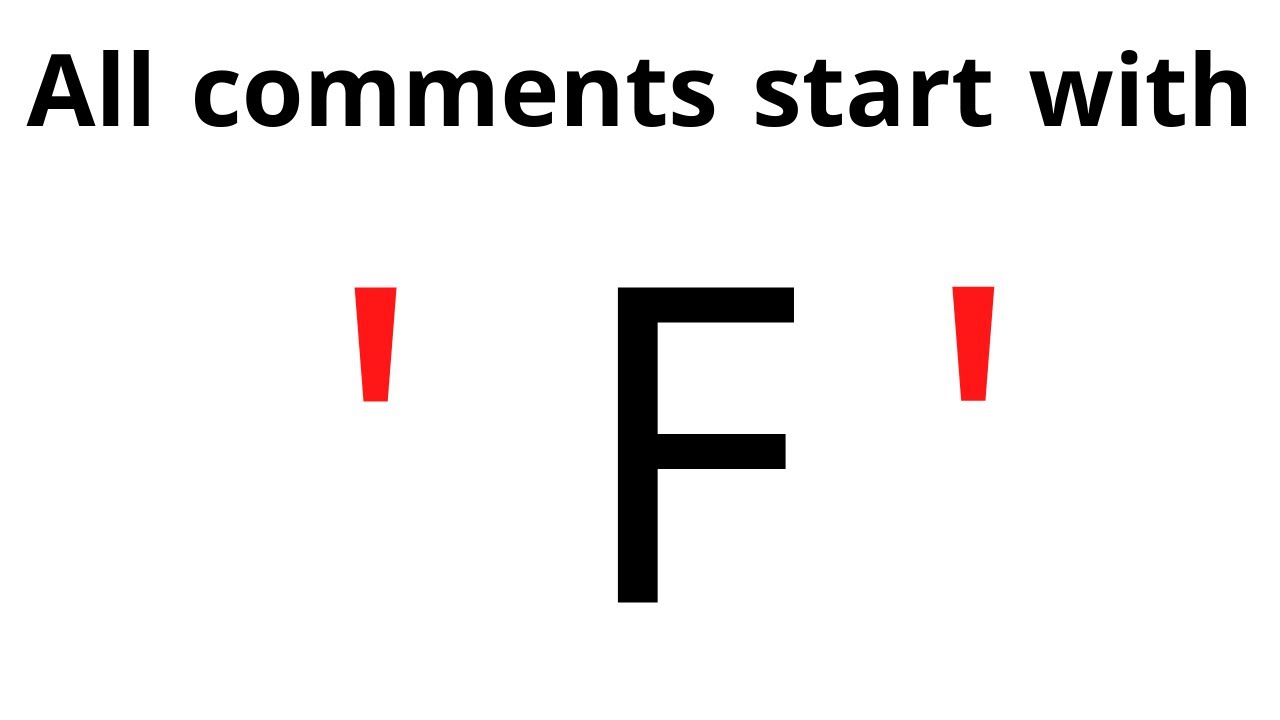 All comments will start with the letter F - YouTube