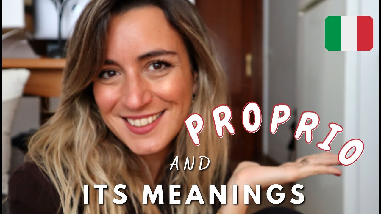 Learn Italian | the word PROPRIO and its meanings - YouTube