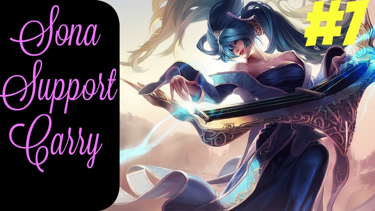 How to Carry as Sona #7 -- Only Support to Diamond Series -- League of ...