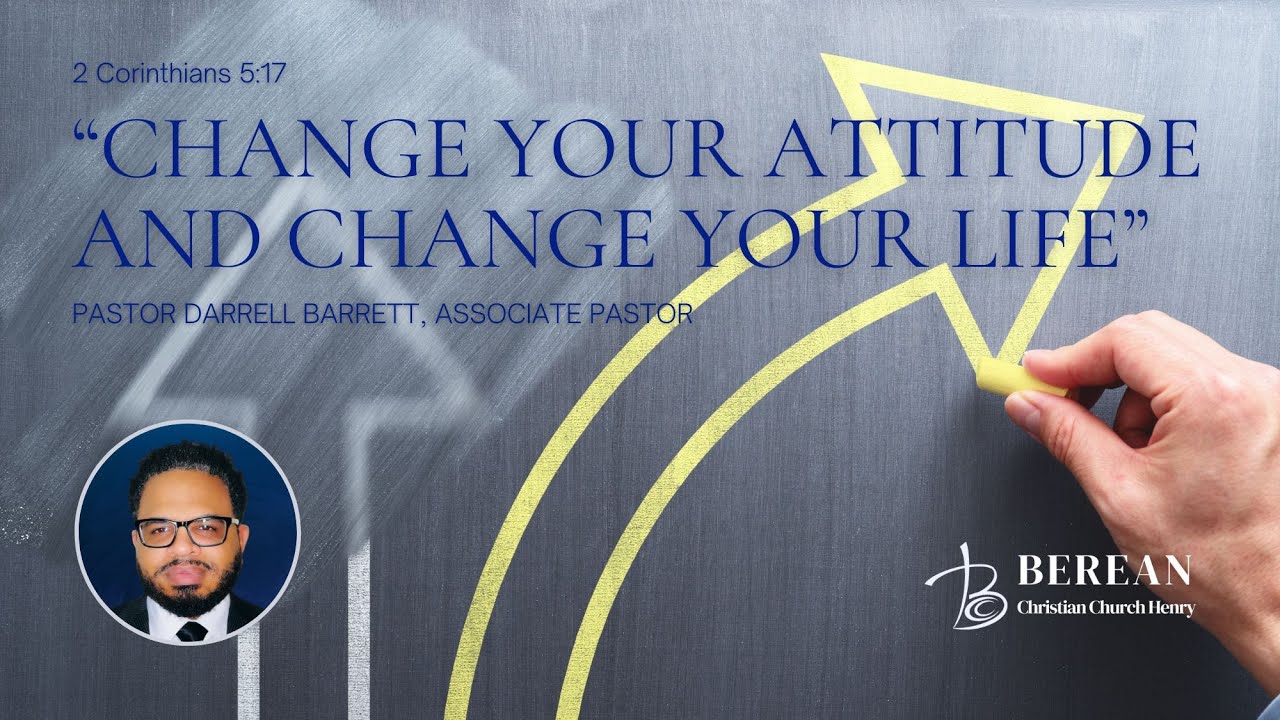 2024 07 17 Bible Study "Change Your Attitude and Change Your Life ...