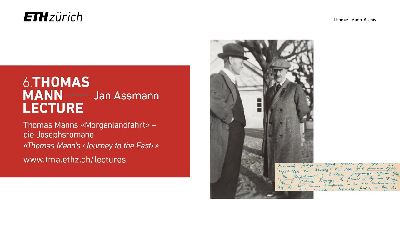 Thomas Mann Lectures | Prof. Dr. Jan Assmann: Thomas Mann's "Journey to ...