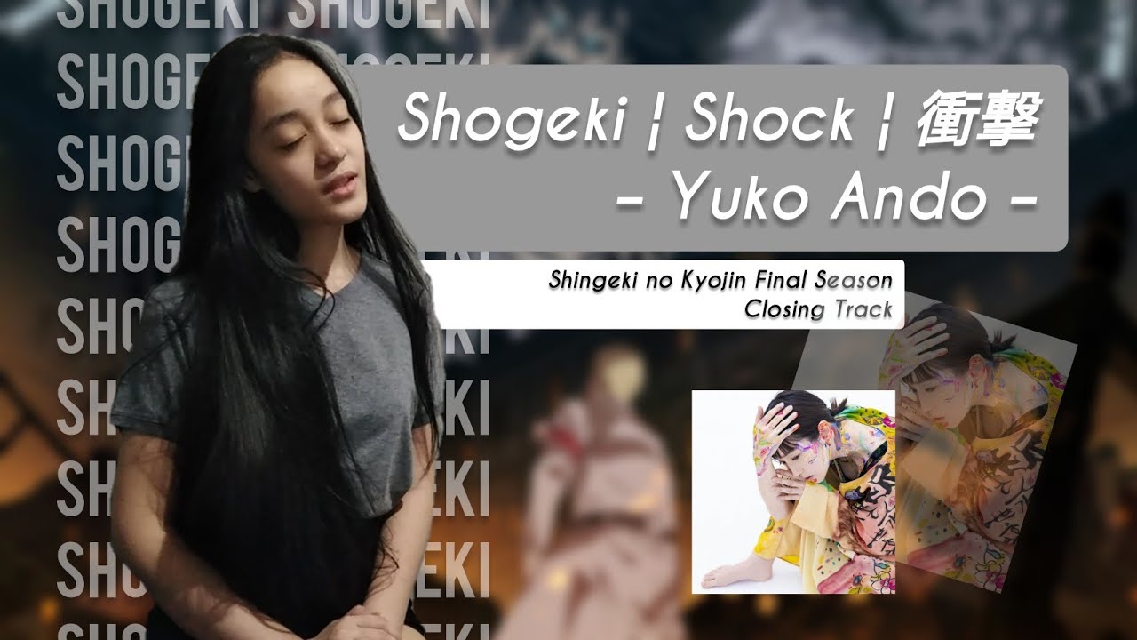 Yuko Ando – Shogeki ¦ 衝撃 ¦ Shock (Attack on Titan ¦ Shingeki no Kyojin ...