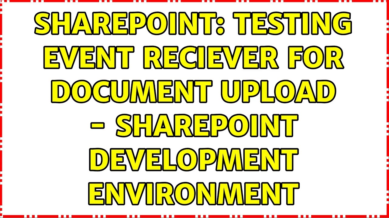 Sharepoint: Testing Event Reciever for Document Upload - Sharepoint ...