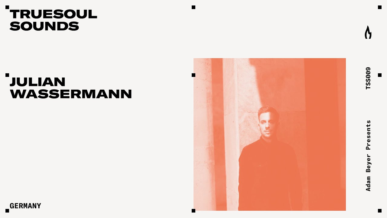 TSS009 - Truesoul Sounds - Julian Wassermann Mix from Germany - YouTube