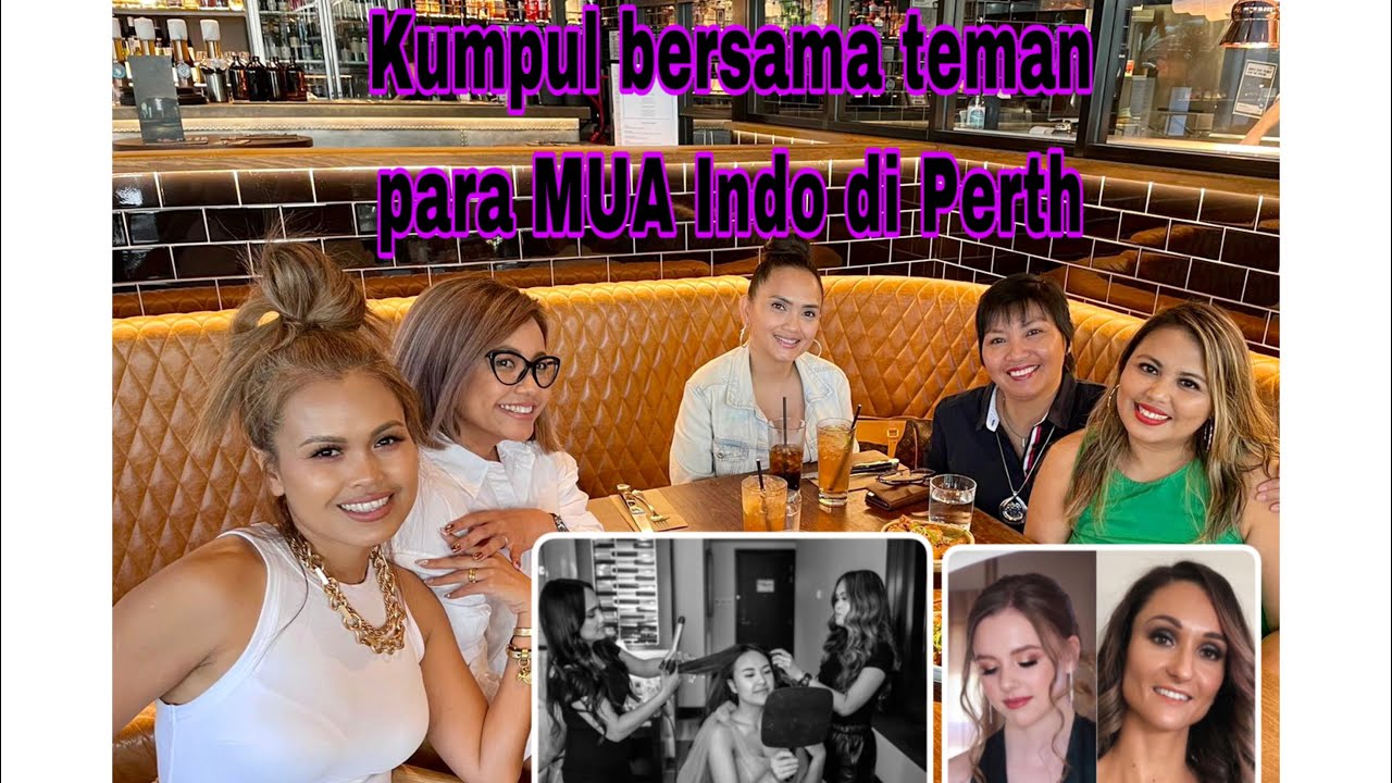 Kumpul bersama teman para Makeup Artis (MUA) Indo di Perth - YouTube