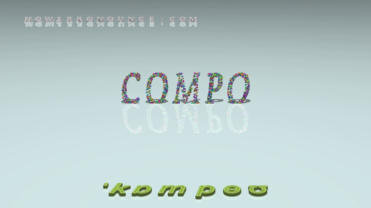 compo - pronunciation + Examples in sentences and phrases - YouTube