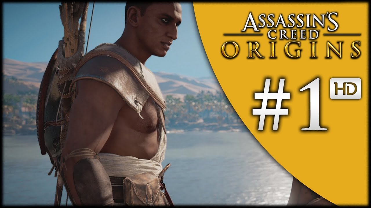 ASSASSIN'S CREED ORIGINS WALKTHROUGH GAMEPLAY PART 1 - Bayek (ALL ...