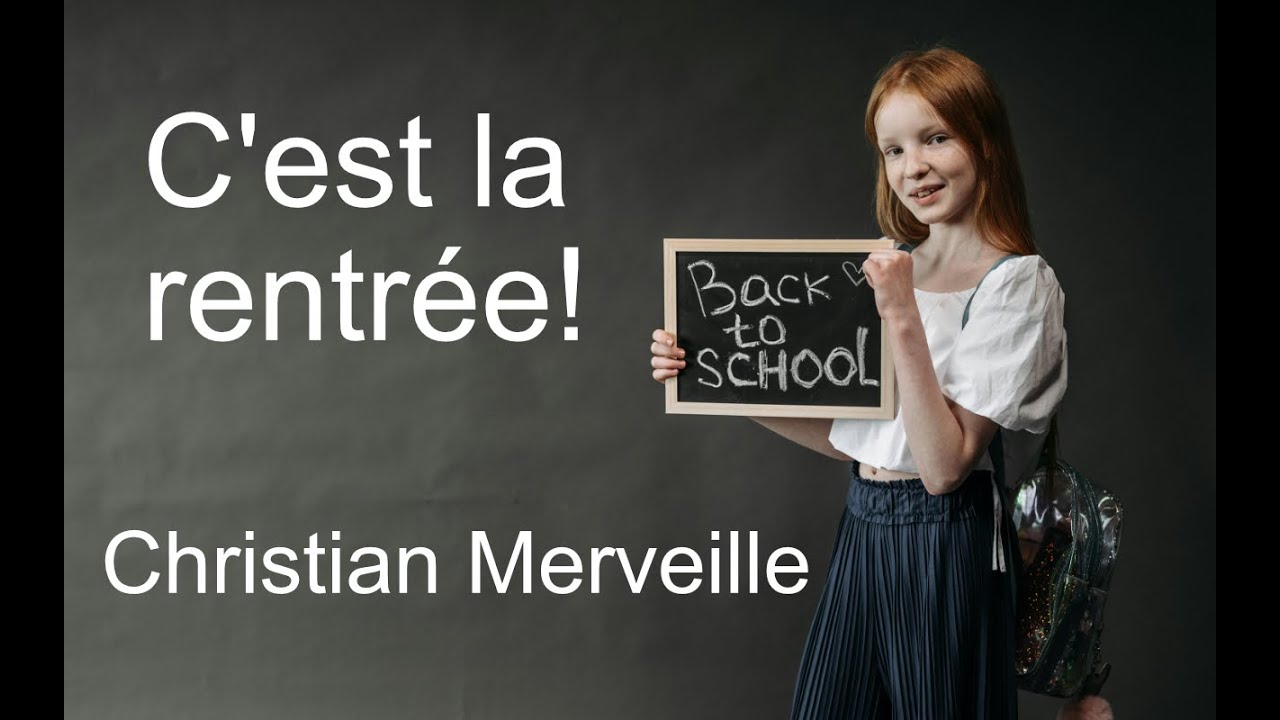 C'est la rentrée de Christian Merveille en chanson - YouTube